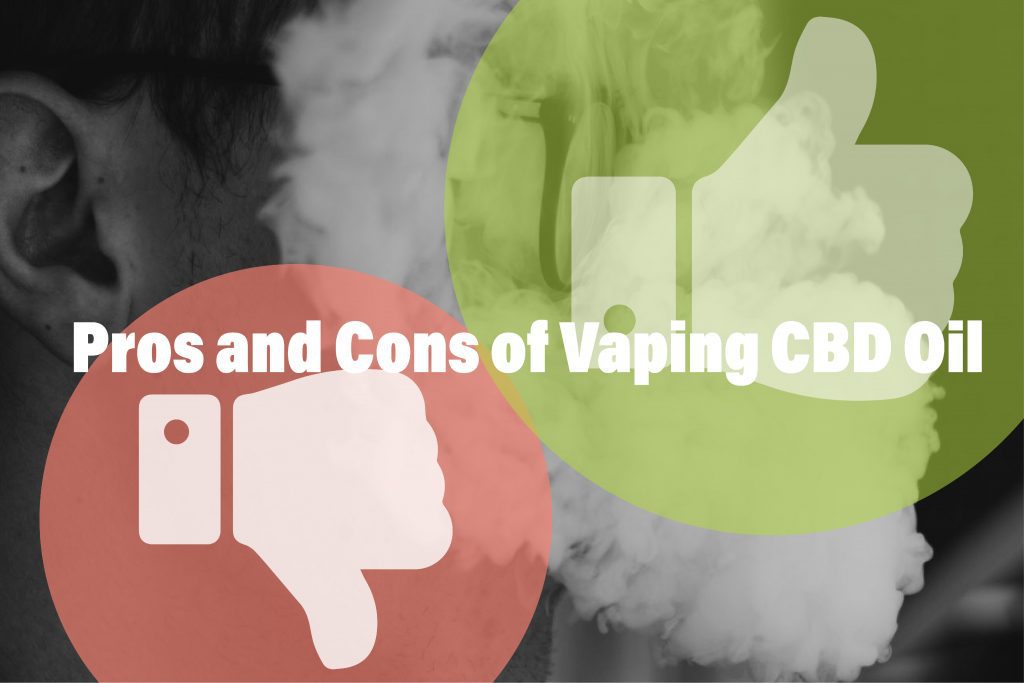 How to weigh the pros and cons of Vaping CBD Oil? - ELKA | Vape ...